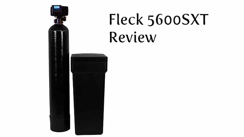 Fleck 5600SXT Water Softener Review (2018): Price, Performance, and More